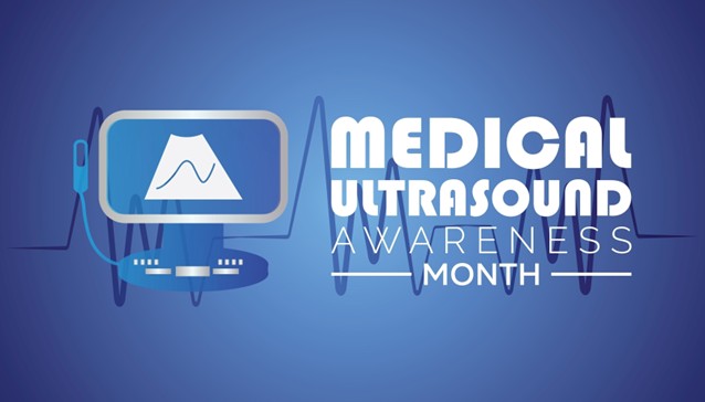 Learn More About Ultrasound this Medical Ultrasound Awareness Month